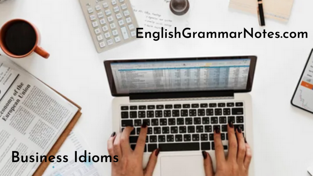 Business Idioms | List of Business Idioms With Meaning and Examples ...