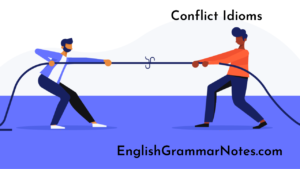 Conflict Idioms | List of Conflict Idioms With Meaning and Examples ...