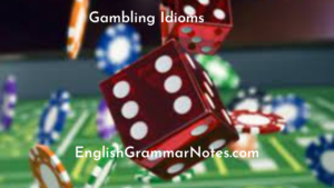 Gambling Idioms | List of Gambling Idioms With Meaning and Examples ...