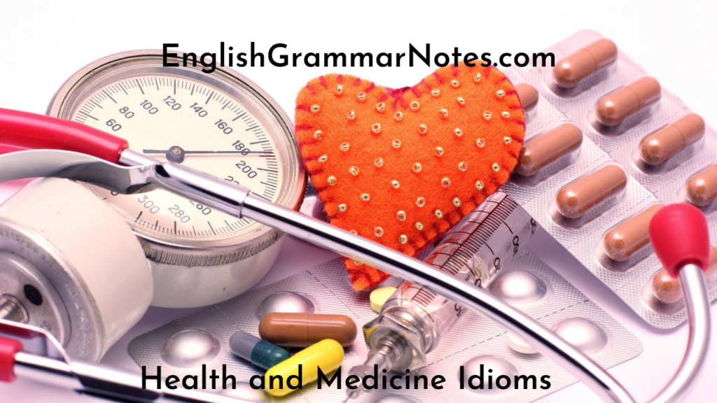 Health and Medicine Idioms | List of Health and Medicine Idioms With ...