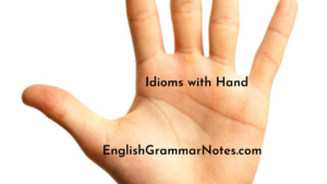 Idioms with Hand | List of Hand Idioms With Meaning and Examples ...