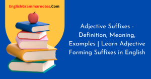 Adjective Suffixes – Definition, Meaning, Examples | Learn Adjective ...