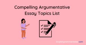 Compelling Argumentative Essay Topics List | Interesting Argumentative ...