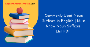 Commonly Used Noun Suffixes in English | Must Know Noun Suffixes List ...