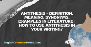 Antithesis – Definition, Meaning, Synonyms, Examples in Literature ...