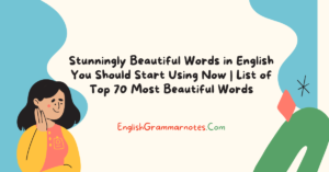 Stunningly Beautiful Words in English You Should Start Using Now | List ...