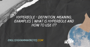 Hyperbole – Definition, Meaning, Examples | What is Hyperbole and How ...