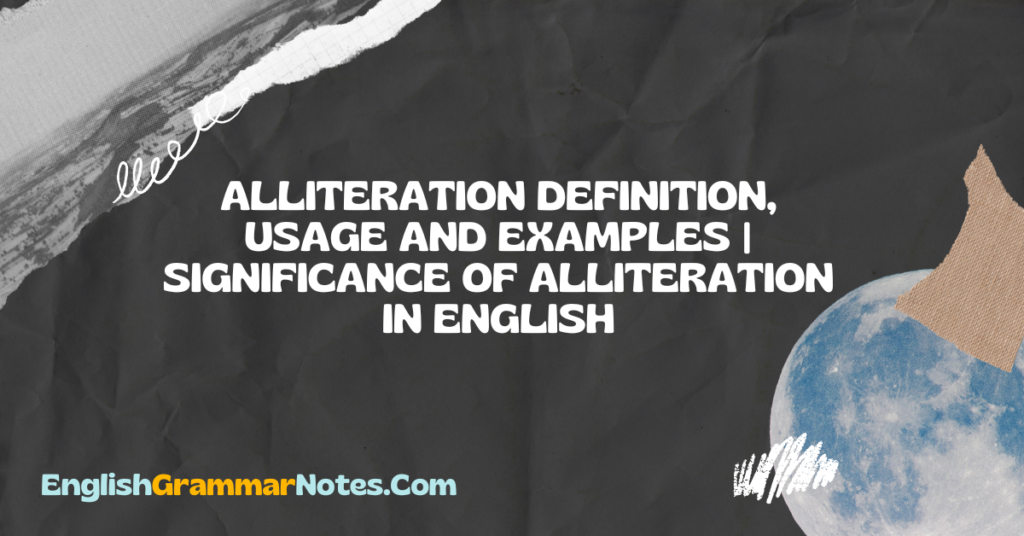 Alliteration Definition, Usage and Examples | Significance of ...