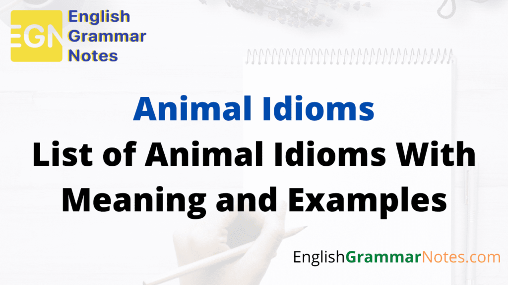 Animal Idioms | List of Animal Idioms With Meaning and Examples ...
