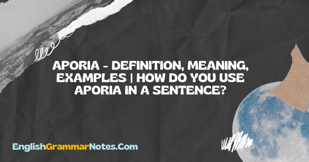 Aporia – Definition, Meaning, Examples | How do you use Aporia in a ...