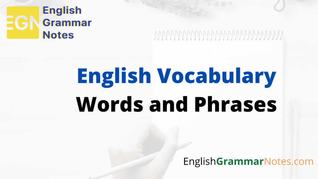 English Vocabulary Words – English Grammar Notes