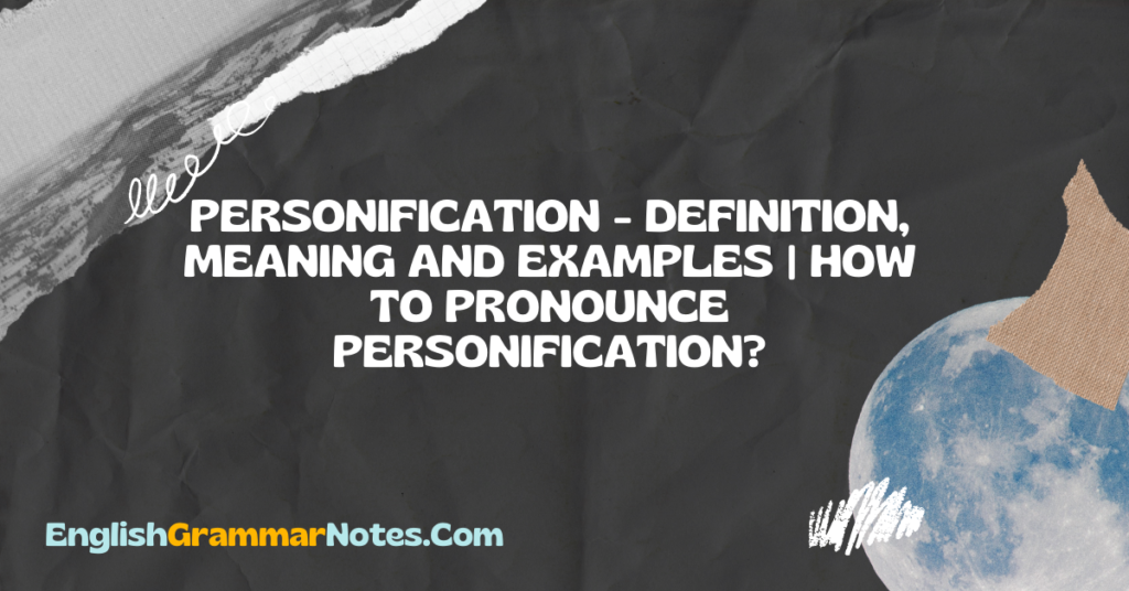 Personification – Definition, Meaning and Examples | How to Pronounce ...
