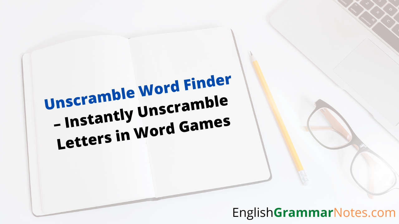 Unscramble Word Finder Instantly Unscramble Letters In Word Games Unscramble Word Finder Instantly Unscramble Letters In Word Games