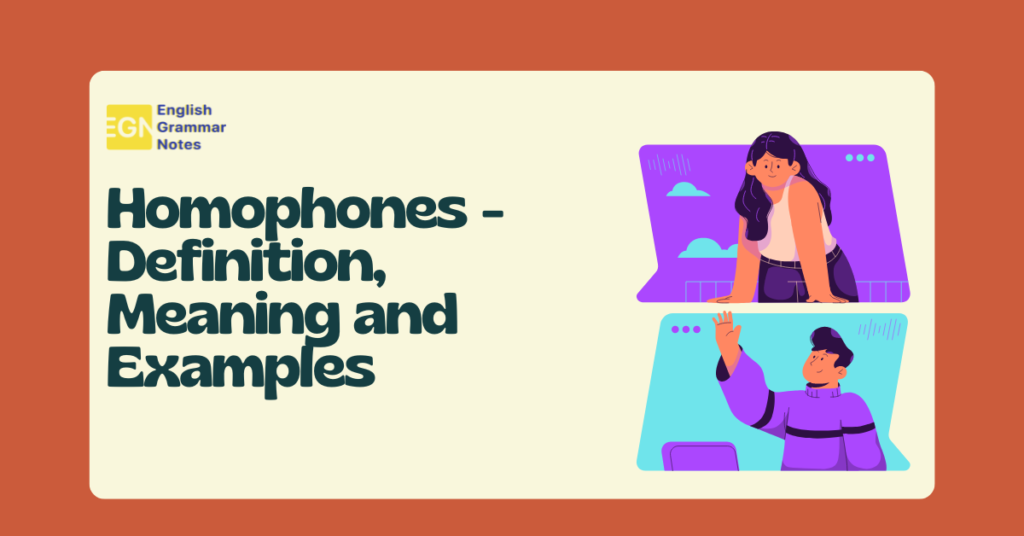 Homophones – Definition, Meaning and Examples | List of Common ...