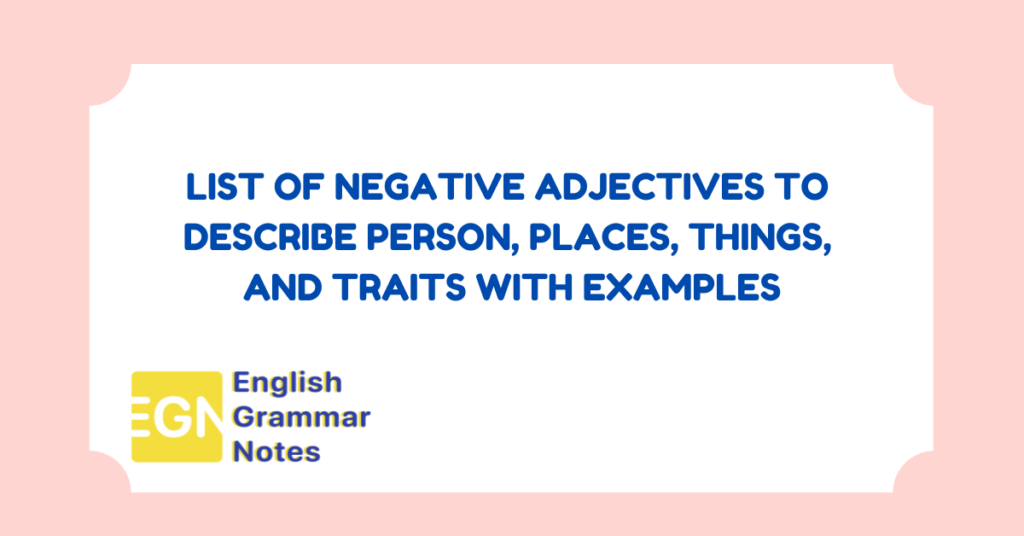 List of Negative Adjectives to Describe Person, Places, Things, and ...