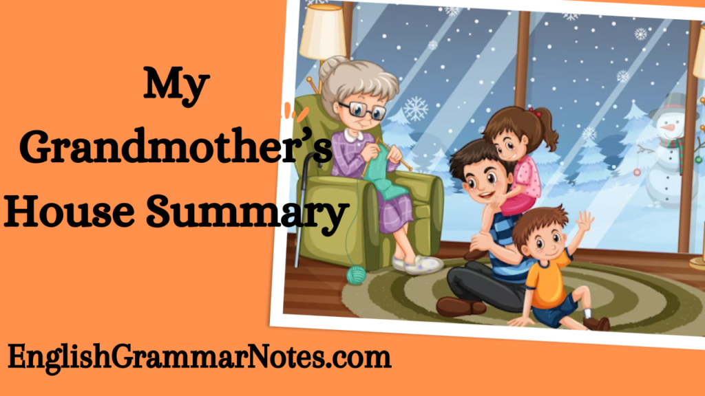My Grandmother’s House Summary – English Grammar Notes