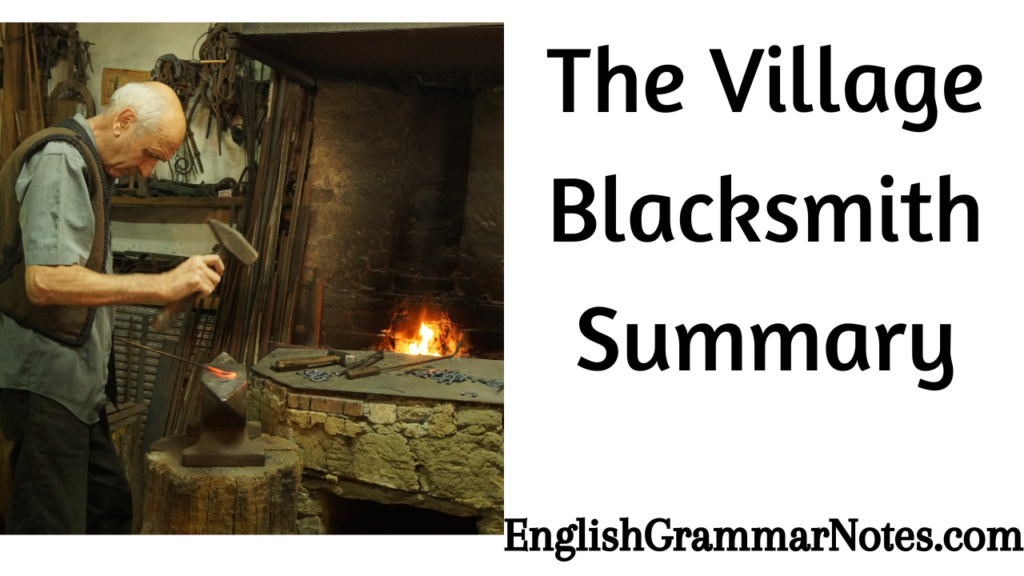 The Village Blacksmith Summary – English Grammar Notes